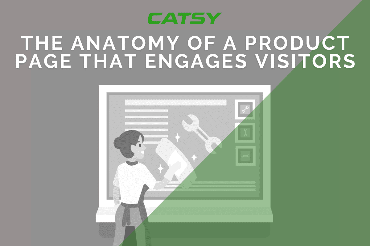 Product Page Optimization: The Anatomy of a Page that Engages Visitors