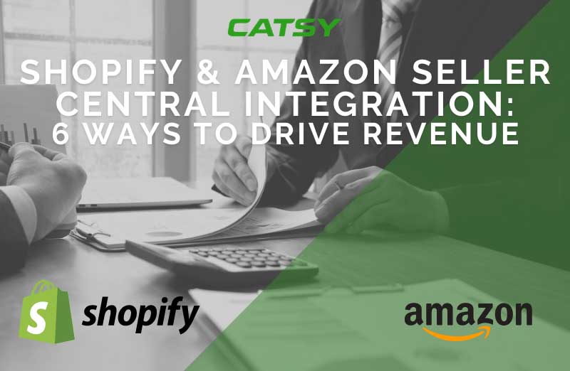 Shopify Amazon Integration: 6 Ways to Save Time & Drive Revenue