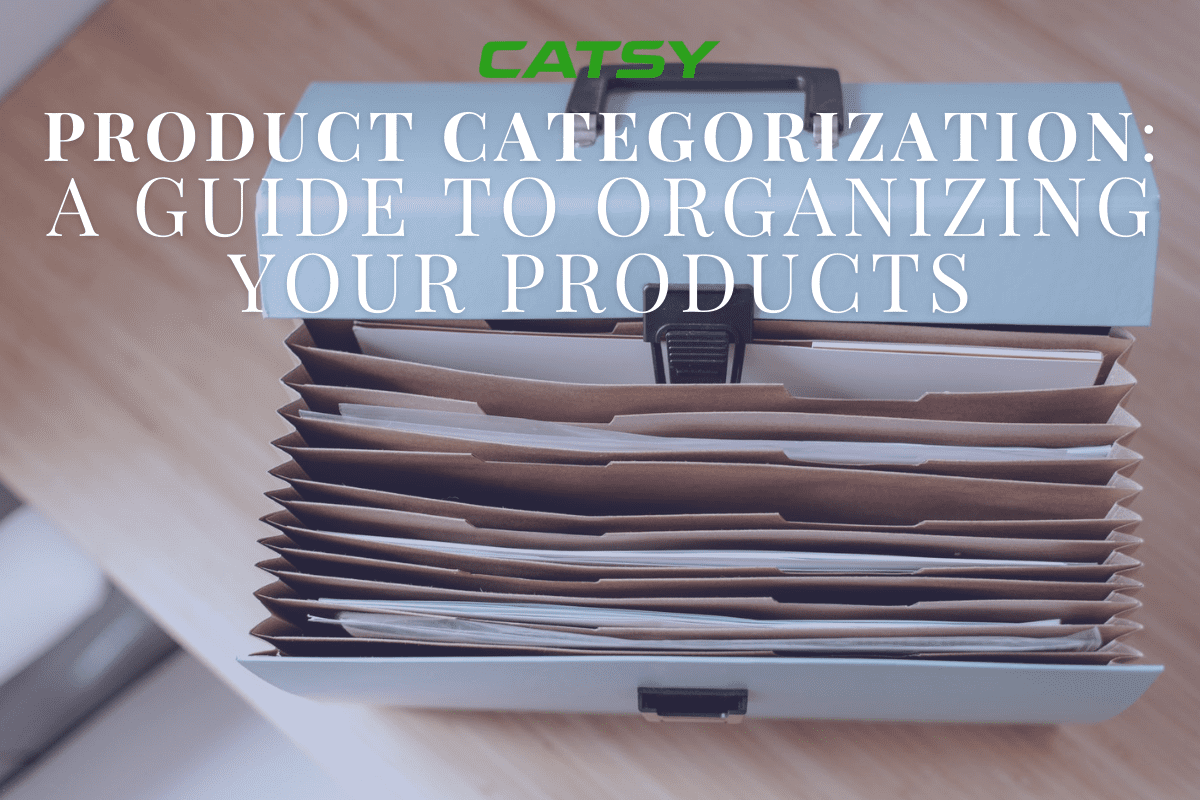 Product Categorization: A Guide to Organizing Your Products