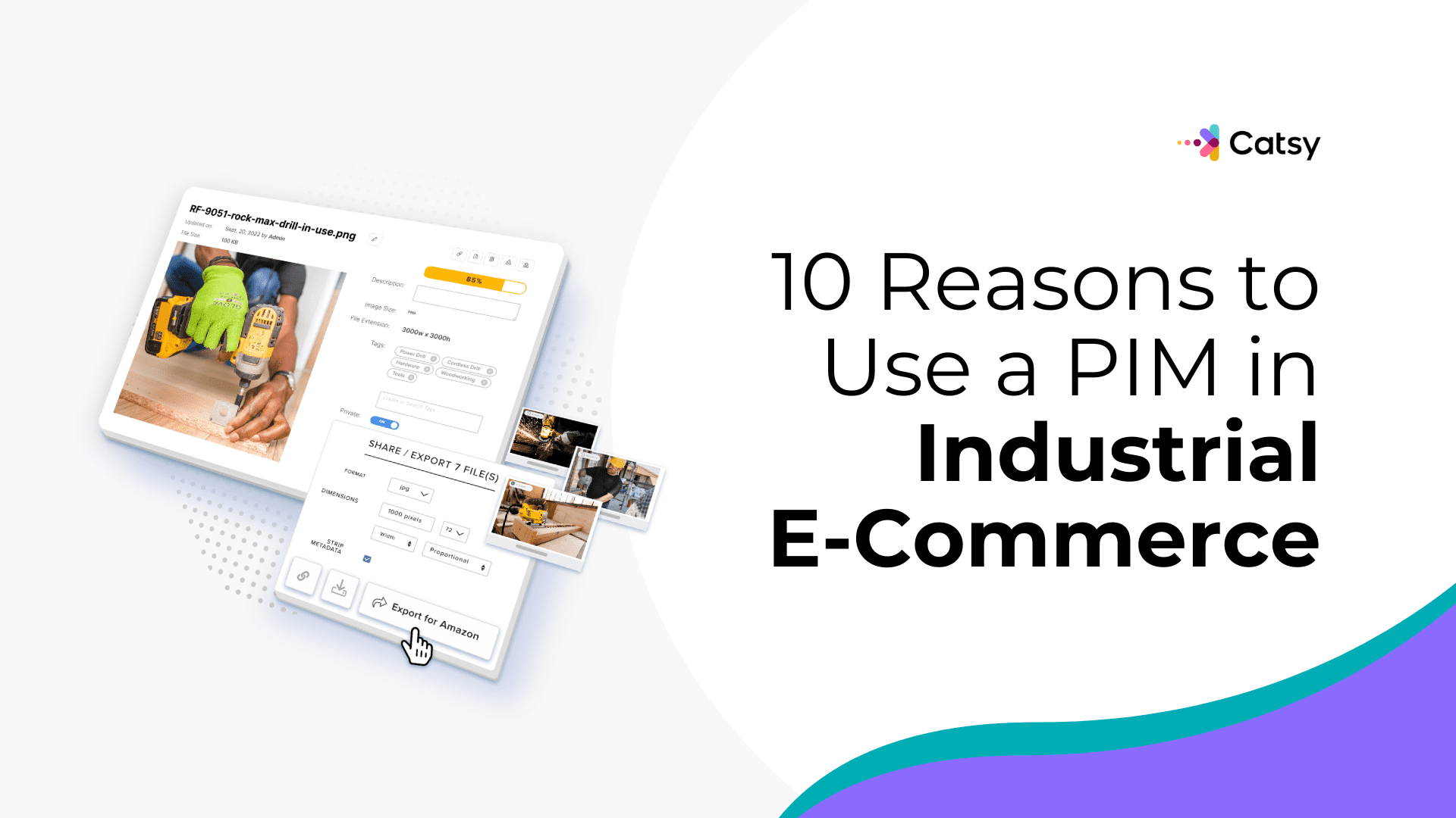 PIM for Industrial Ecommerce: 10 Reasons You Need One - Catsy DAM + PIM