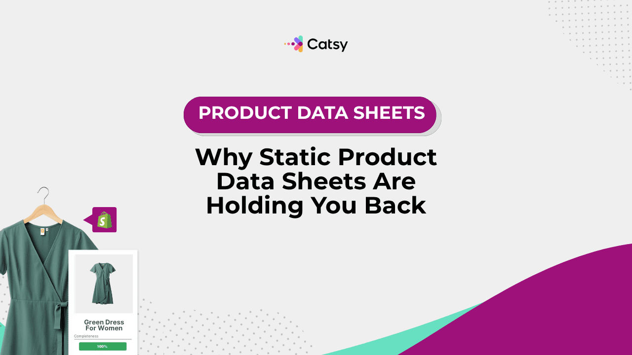 Why Static Product Data Sheets Are Holding You Back – Catsy DAM + PIM