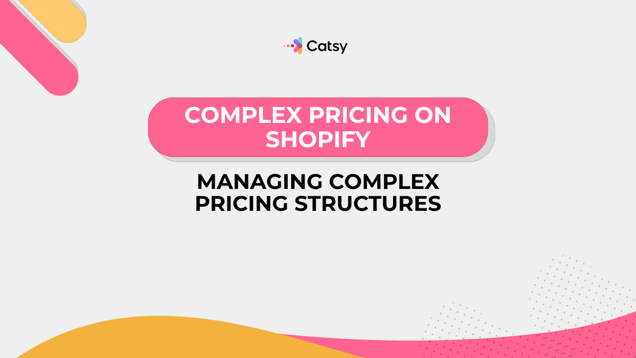 5 Pricing Management Tips for Complex Pricing Structures on Shopify ...