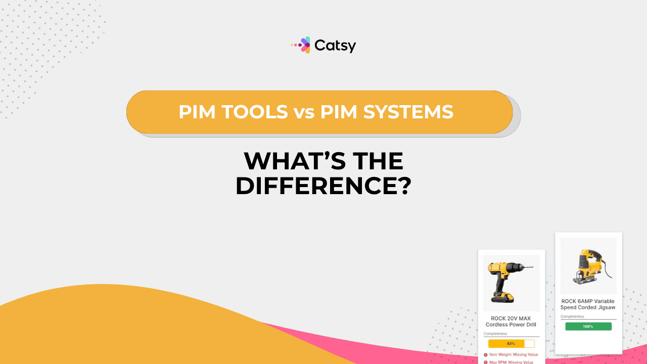 PIM Tools vs PIM Systems: Key Differences & Which to Choose