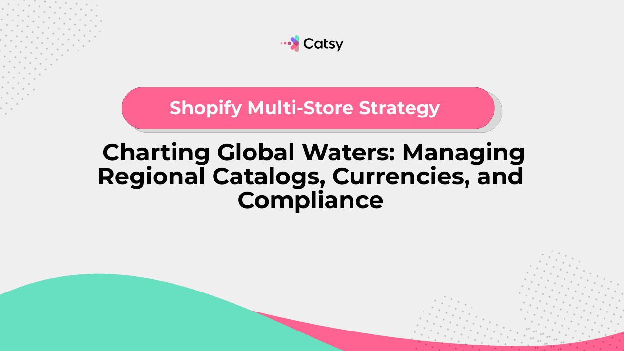 Shopify Multi-Store Strategy for Charting Global Waters: Managing ...