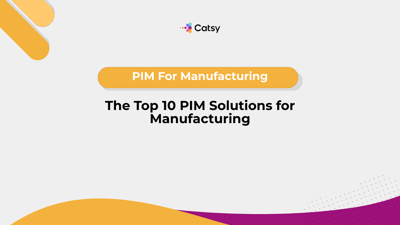 The Top 10 PIM Solutions for Manufacturing: Essential Choices for 2025