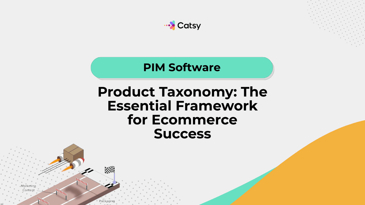 The Essential Guide to Effective Product Taxonomy for Your Business