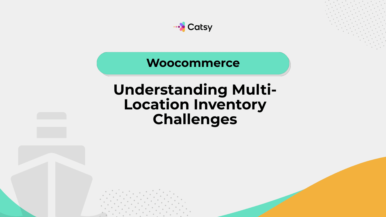 Mastering WooCommerce Multi Locations Inventory Management Made Easy